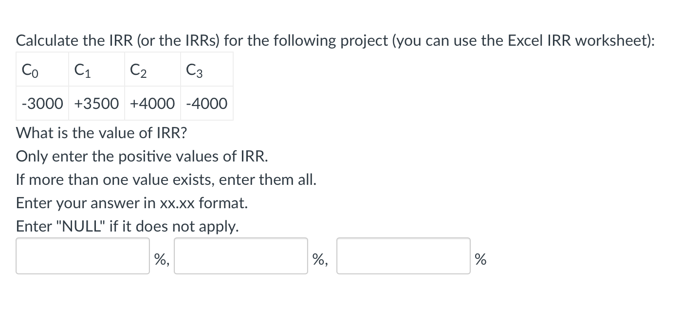 Solved Calculate the IRR (or the IRRs) for the following | Chegg.com