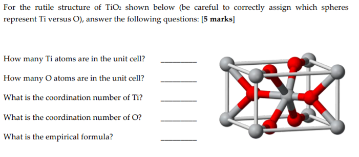 Solved For the rutile structure of TiO2 shown below (be | Chegg.com