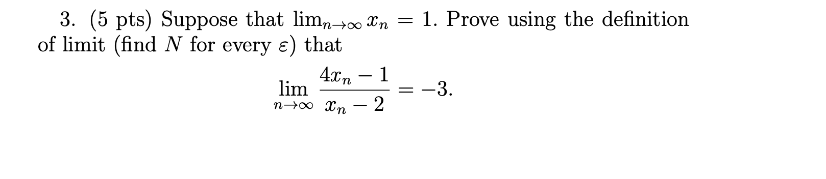 Solved 3. (5 pts) Suppose that limny In = 1. Prove using the | Chegg.com