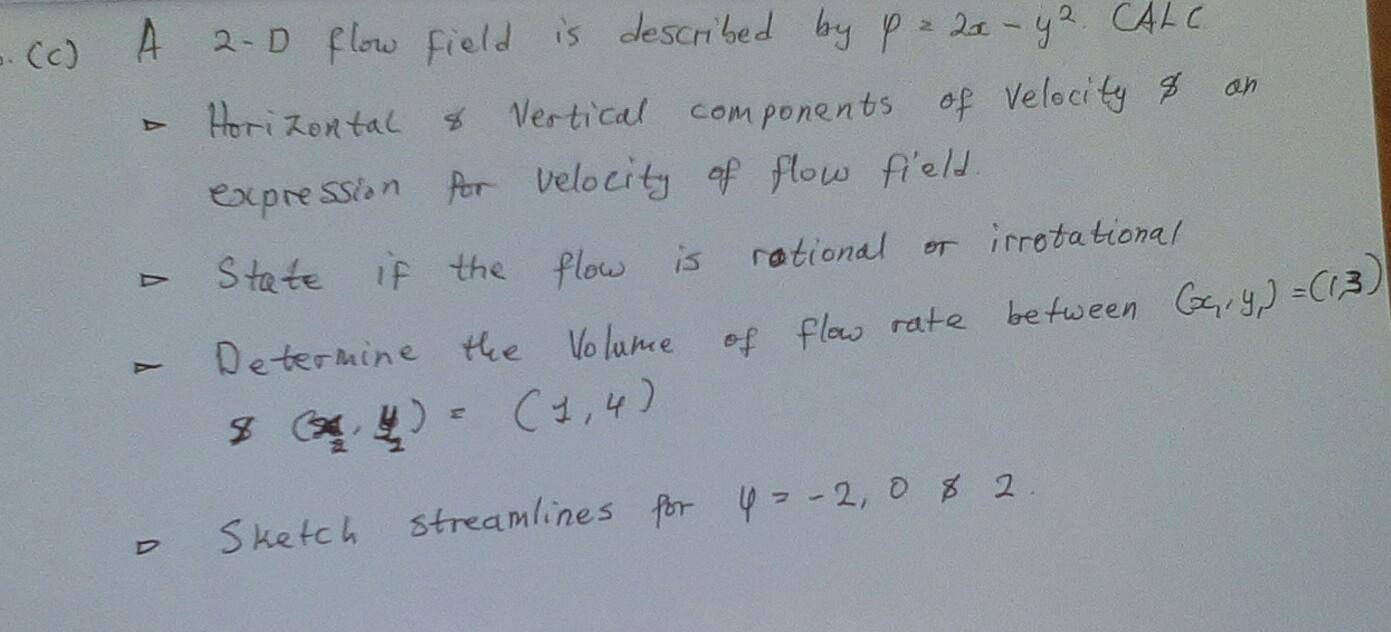 Solved .. (c) an A 2-D flow field is described by p= 20 - 42 | Chegg.com