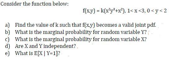 Solved Consider the function below: f(x,y) = k(x?y*+x), 1 | Chegg.com