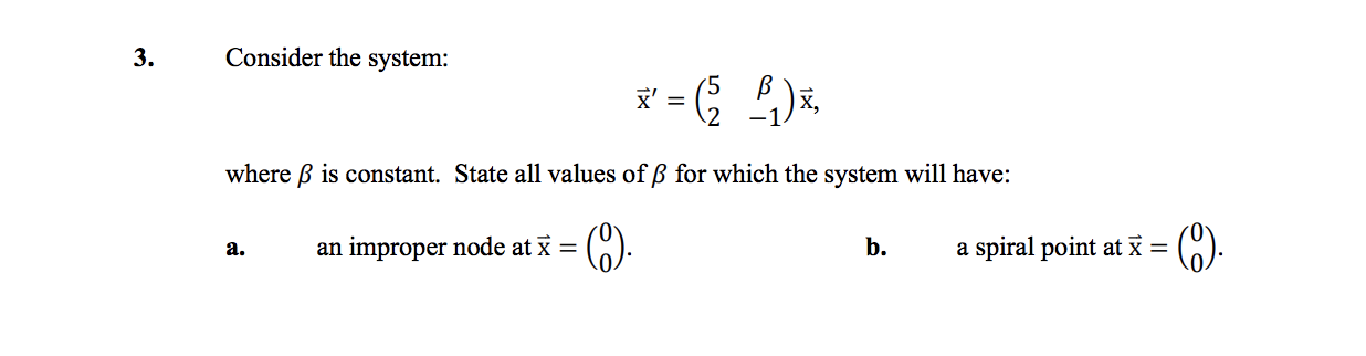 Solved 3. Consider the system: x = ( ) where ß is constant. | Chegg.com