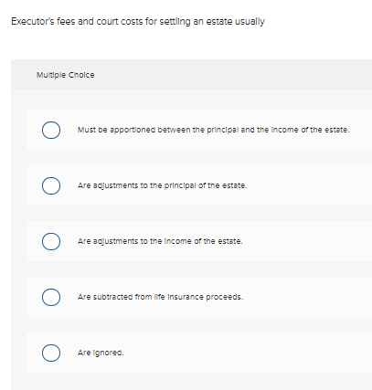 Solved Executor's fees and court costs for settling an | Chegg.com