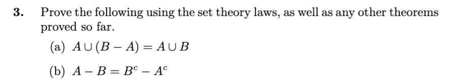 Solved 3. Prove the following using the set theory laws, as | Chegg.com