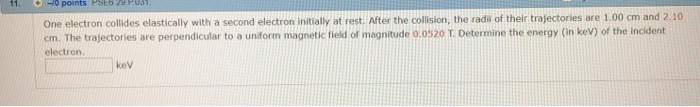 Solved One Electron Collides Elastically With A Second