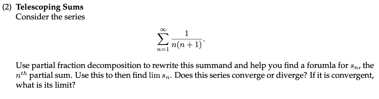 Solved (2) Telescoping Sums Consider the series ∑n=1∞n(n+1)1 | Chegg.com