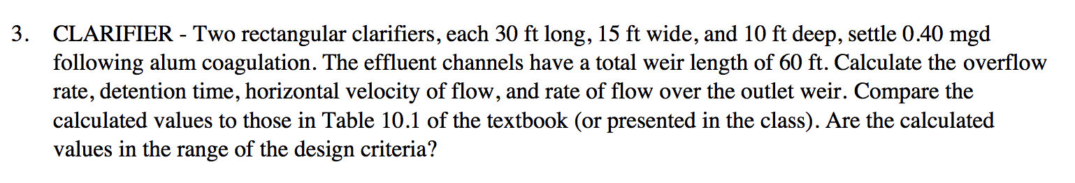 Solved 3. CLARIFIER - Two rectangular clarifiers, each 30 ft | Chegg.com