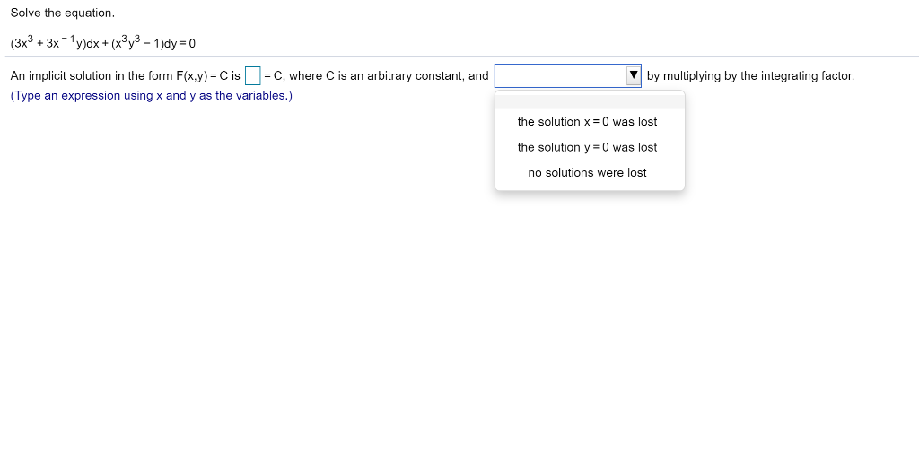 Solved Solve the equation. (3x3 + 3x - 1y)dx + (x3y3 - 1)dy | Chegg.com