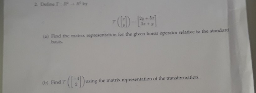 Solved (a) Find the matrix representation for the given | Chegg.com