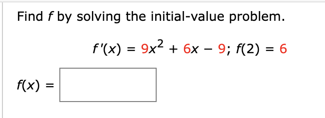 Solved Find f by solving the initial-value problem. | Chegg.com