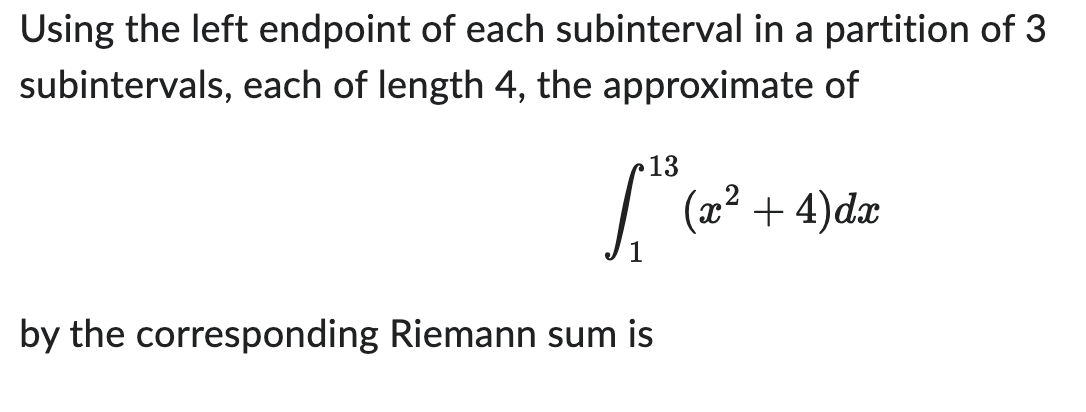 Solved Using the left endpoint of each subinterval in a | Chegg.com
