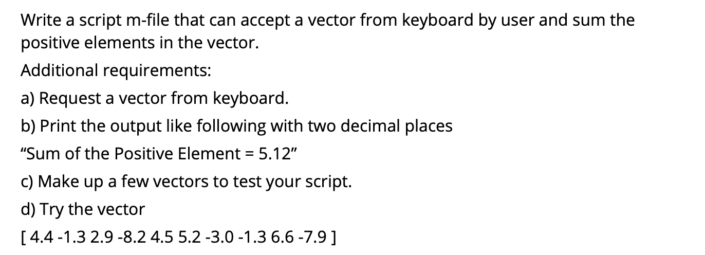 Solved Write A Script M File That Can Accept A Vector From