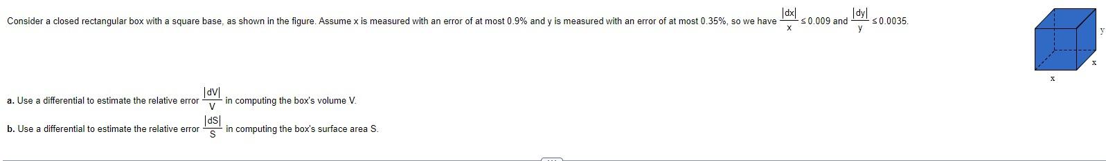 Solved a. Use a differential to estimate the relative error | Chegg.com