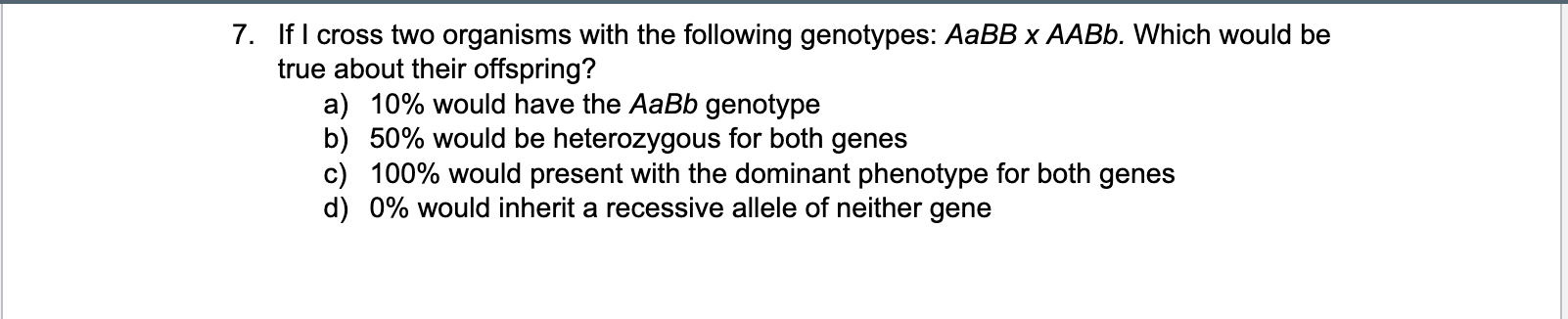 Solved 1. In a monohybrid cross, the F1 generation should | Chegg.com