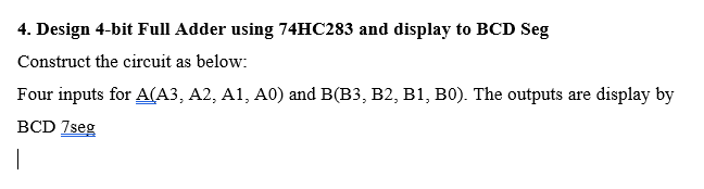 Solved 4. Design 4-bit Full Adder using 74HC283 and display | Chegg.com
