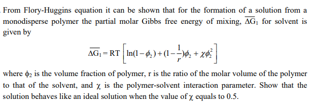 Solved From Flory-Huggins equation it can be shown that for | Chegg.com