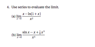 Solved 4. Use series to evaluate the limit. (a) \\( \\lim | Chegg.com