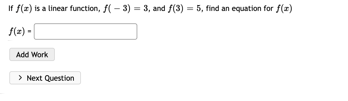 Solved If f(x) is a linear function, f( – 3) = 3, and f(3) = | Chegg.com