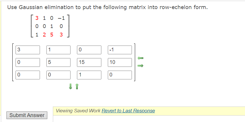 Solved Use Gaussian elimination to put the following matrix | Chegg.com