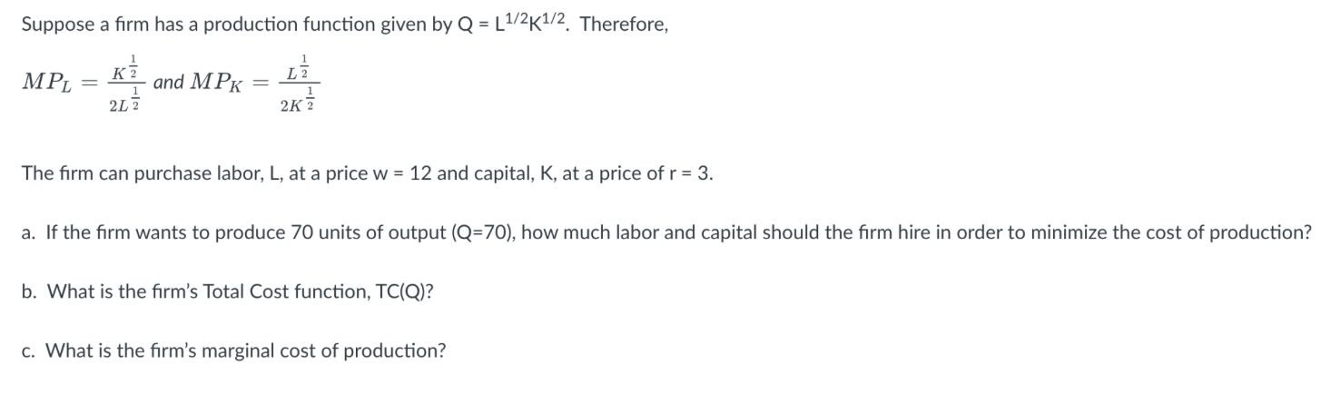 Solved Suppose A Firm Has A Production Function Given By