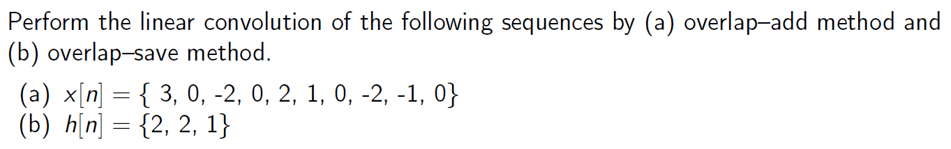 Solved Perform the linear convolution of the following | Chegg.com