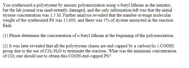Solved You synthesized a polystyrene by anionic | Chegg.com
