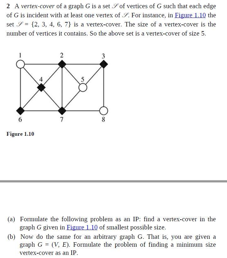 2 A vertex-cover of a graph G is a set I of vertices | Chegg.com