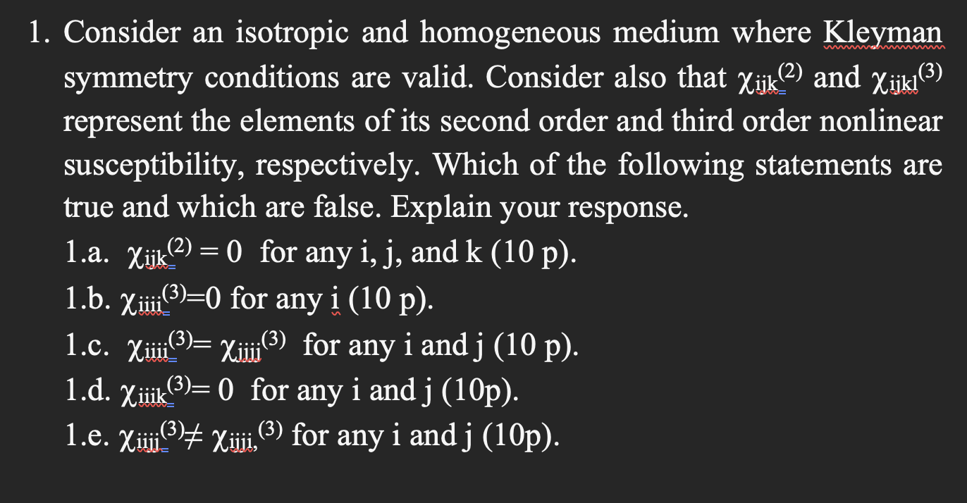 Solved 1. Consider an isotropic and homogeneous medium where | Chegg.com