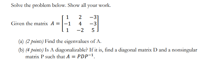 [Solved]: Solve the problem below. Show all your work. Given