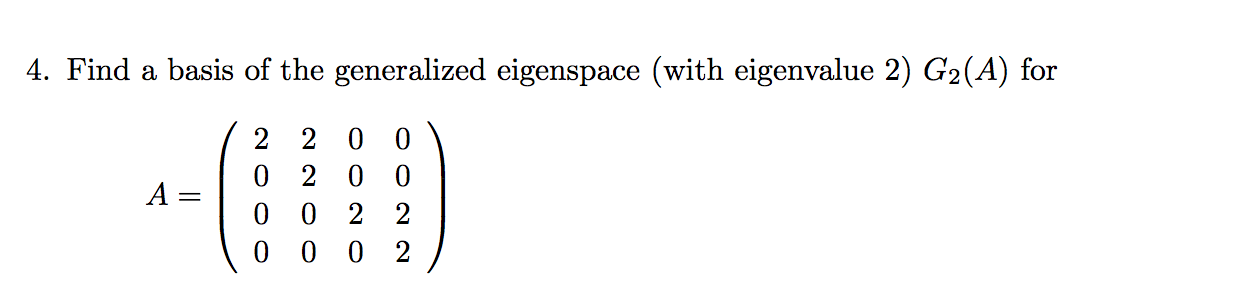 Solved 4. Find a basis of the generalized eigenspace (with | Chegg.com