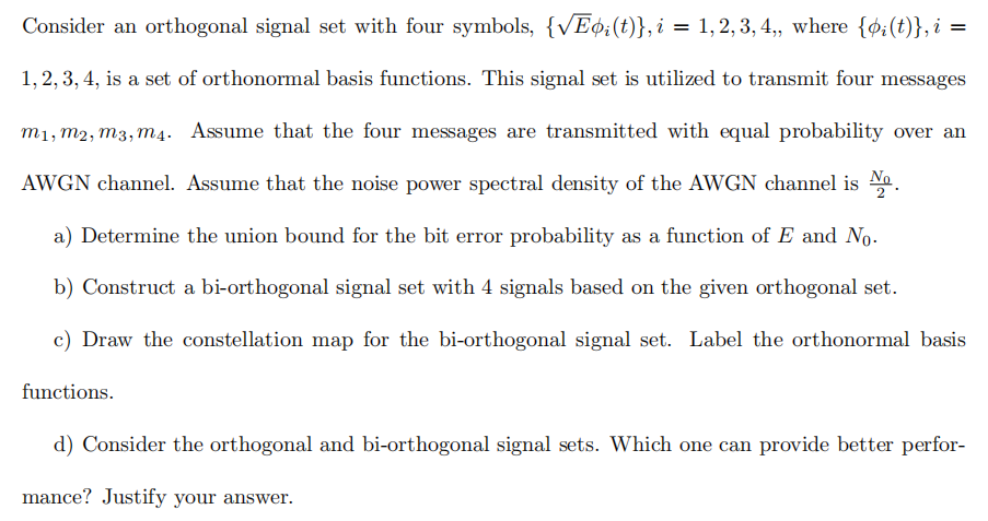Solved Consider an orthogonal signal set with four symbols, | Chegg.com