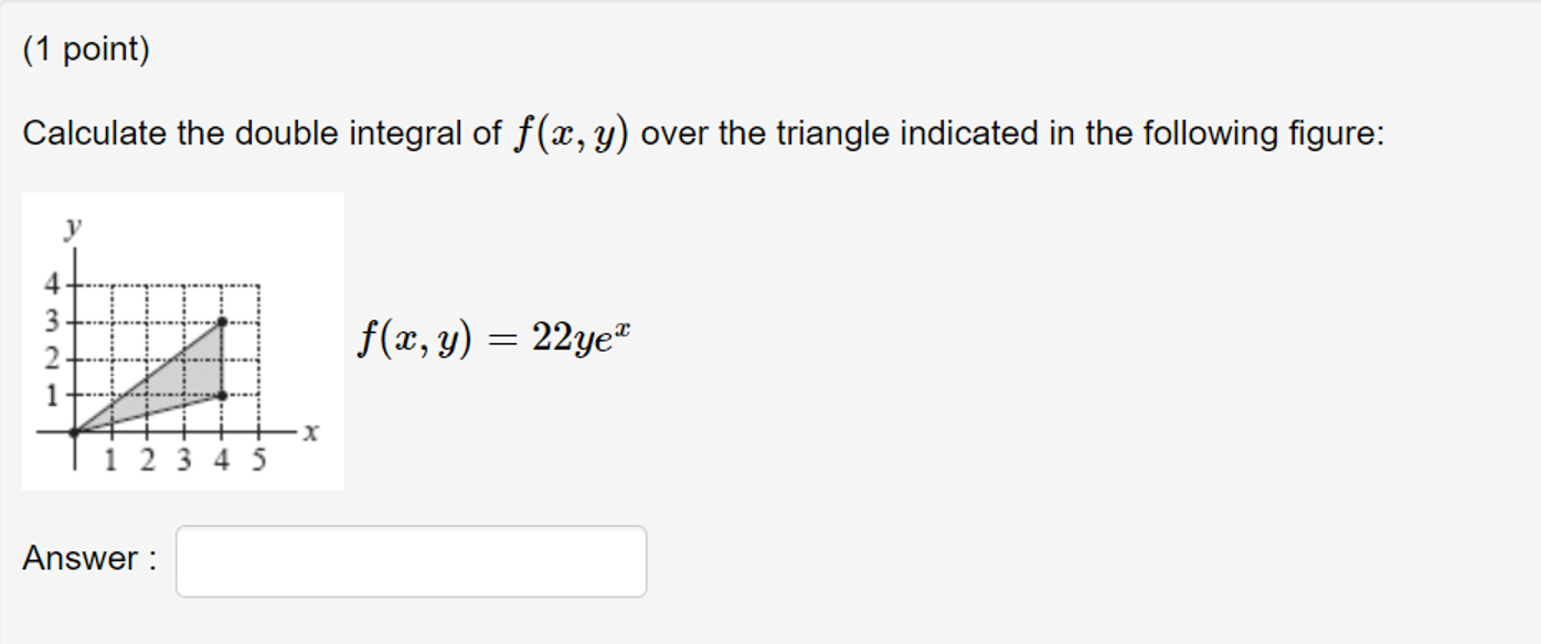 Solved (1 ﻿point)Calculate the double integral of f(x,y) | Chegg.com