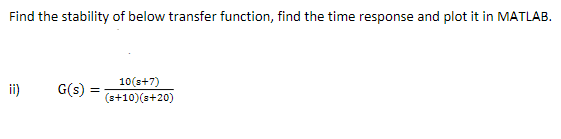 Solved Find the stability of below transfer function, find | Chegg.com