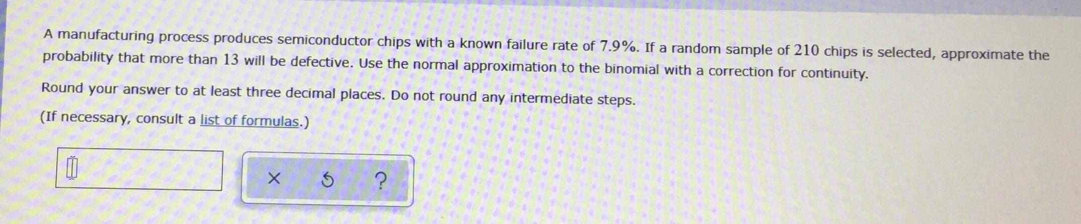 Solved A manufacturing process produces semiconductor chips | Chegg.com