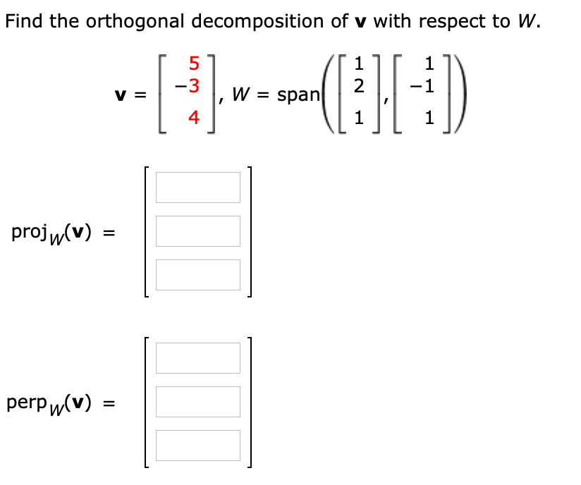Solved Find the orthogonal decomposition of v with respect | Chegg.com