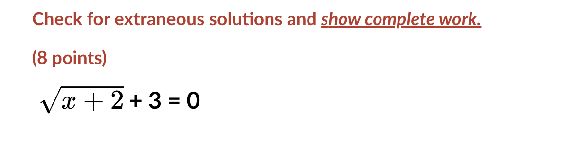 Solved Check for extraneous solutions and show complete | Chegg.com
