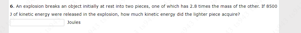 Solved 6. An explosion breaks an object initially at rest | Chegg.com