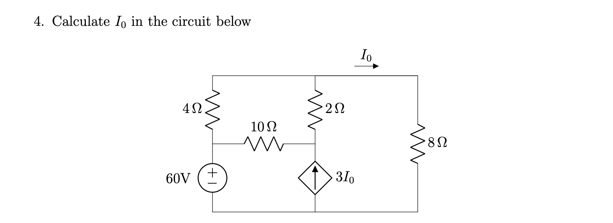 Solved 4. Calculate I0 in the circuit below | Chegg.com Solved 4. Calculate I0 in the circuit below | Chegg.com
