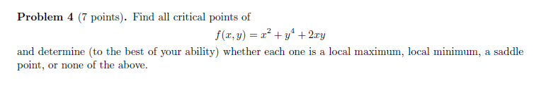 Solved Problem 4 ( 7 points). Find all critical points of | Chegg.com Solved Problem 4 ( 7 points). Find all critical points of | Chegg.com