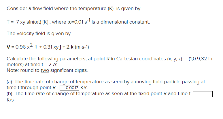 Solved Consider a flow field where the temperature (K) is | Chegg.com