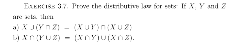 Solved EXERCISE 3.7. Prove the distributive law for sets: If | Chegg.com