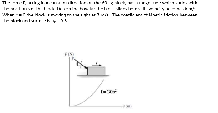 Solved The force F, acting in a constant direction on the | Chegg.com
