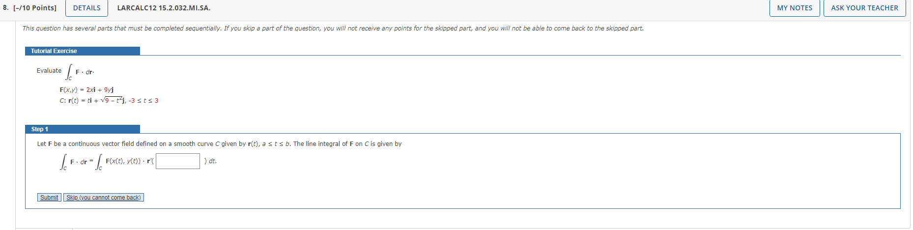 Solved Evaluate ∫CF⋅dr⋅F(x,y)C:=2xi+9yjr(t)=ti+9−t2j,−3≤t≤3 | Chegg.com