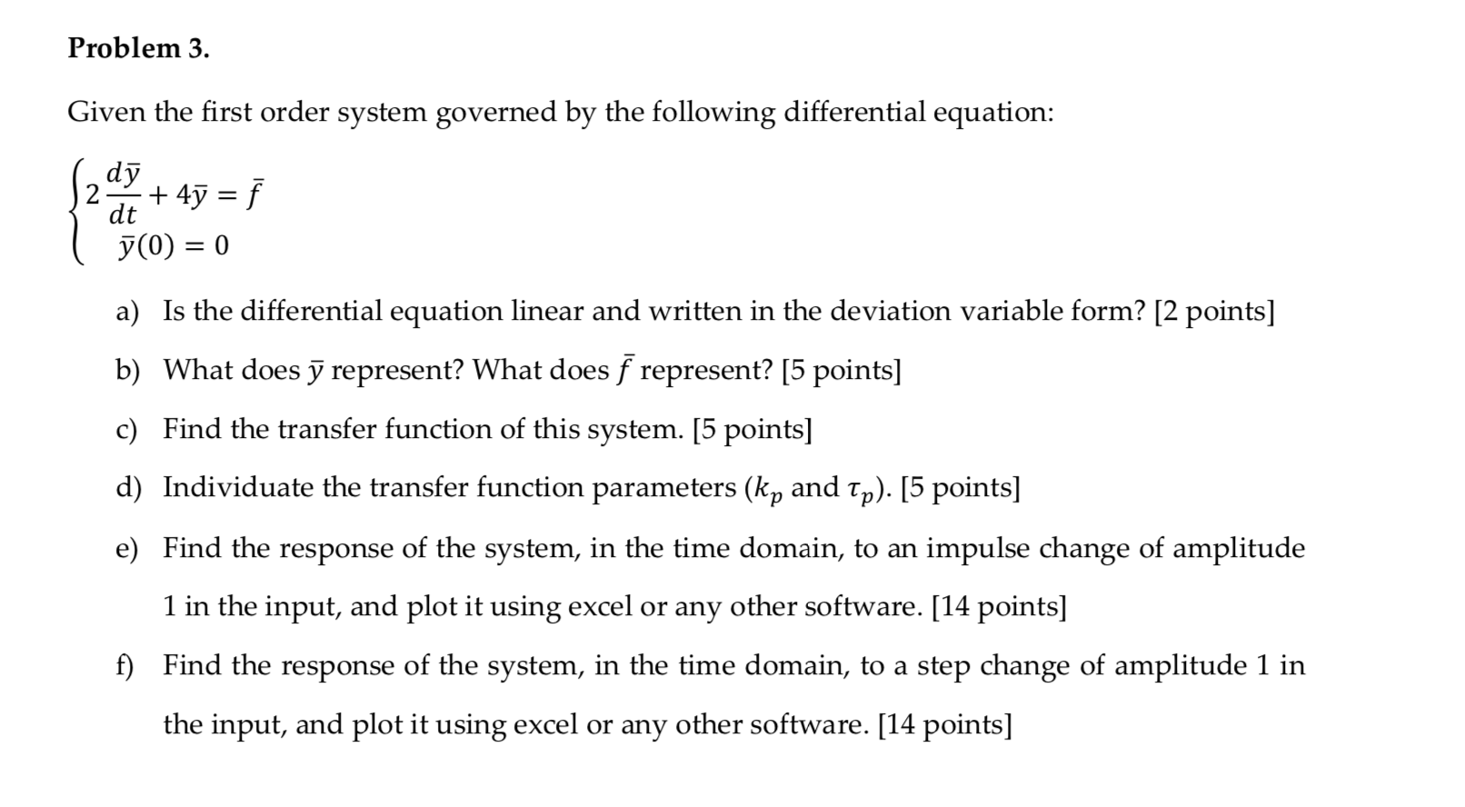 Solved Problem 3. Given the first order system governed by | Chegg.com
