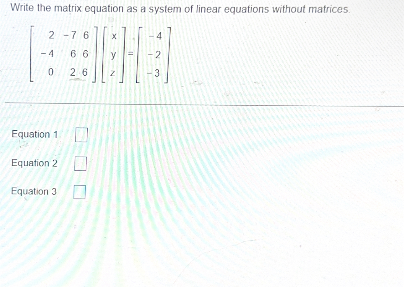 Solved Write the matrix equation as a system of linear | Chegg.com