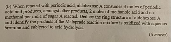 (b) When reacted with periodic acid, aldohexose A | Chegg.com