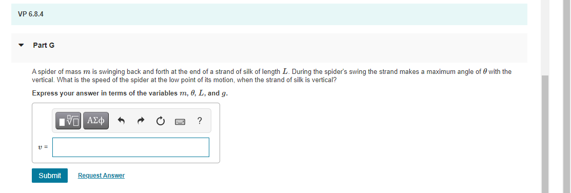 Solved VP 6.8.4 Part G A spider of mass m is swinging back | Chegg.com