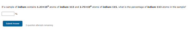 Solved If a sample of indium contains 1.23x10 atoms of | Chegg.com