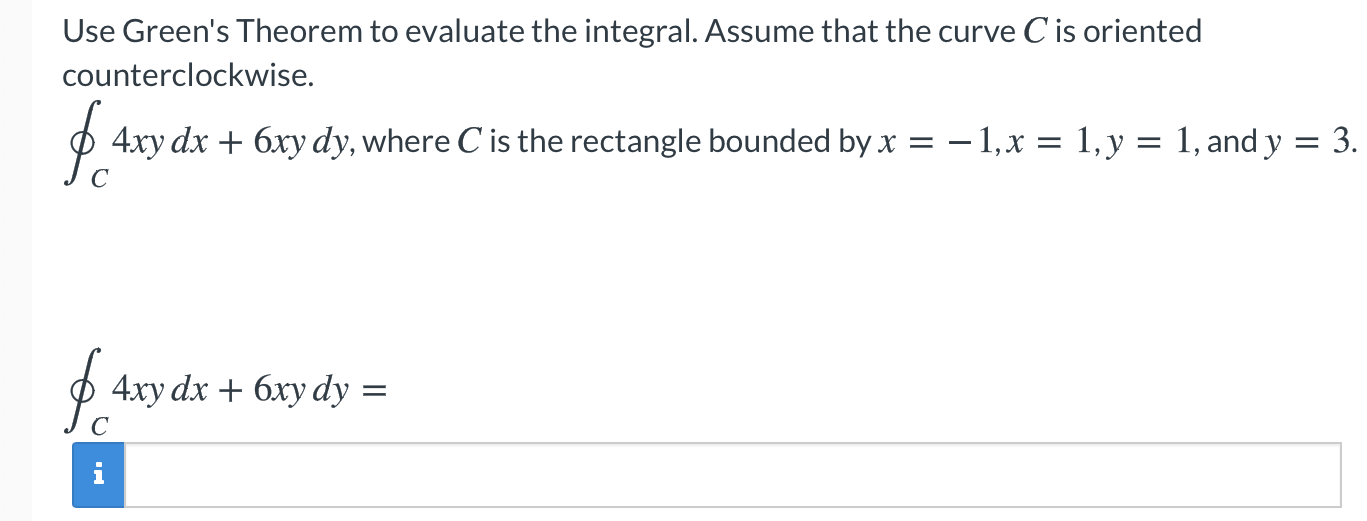 Solved Use Green's Theorem to evaluate the integral. Assume | Chegg.com