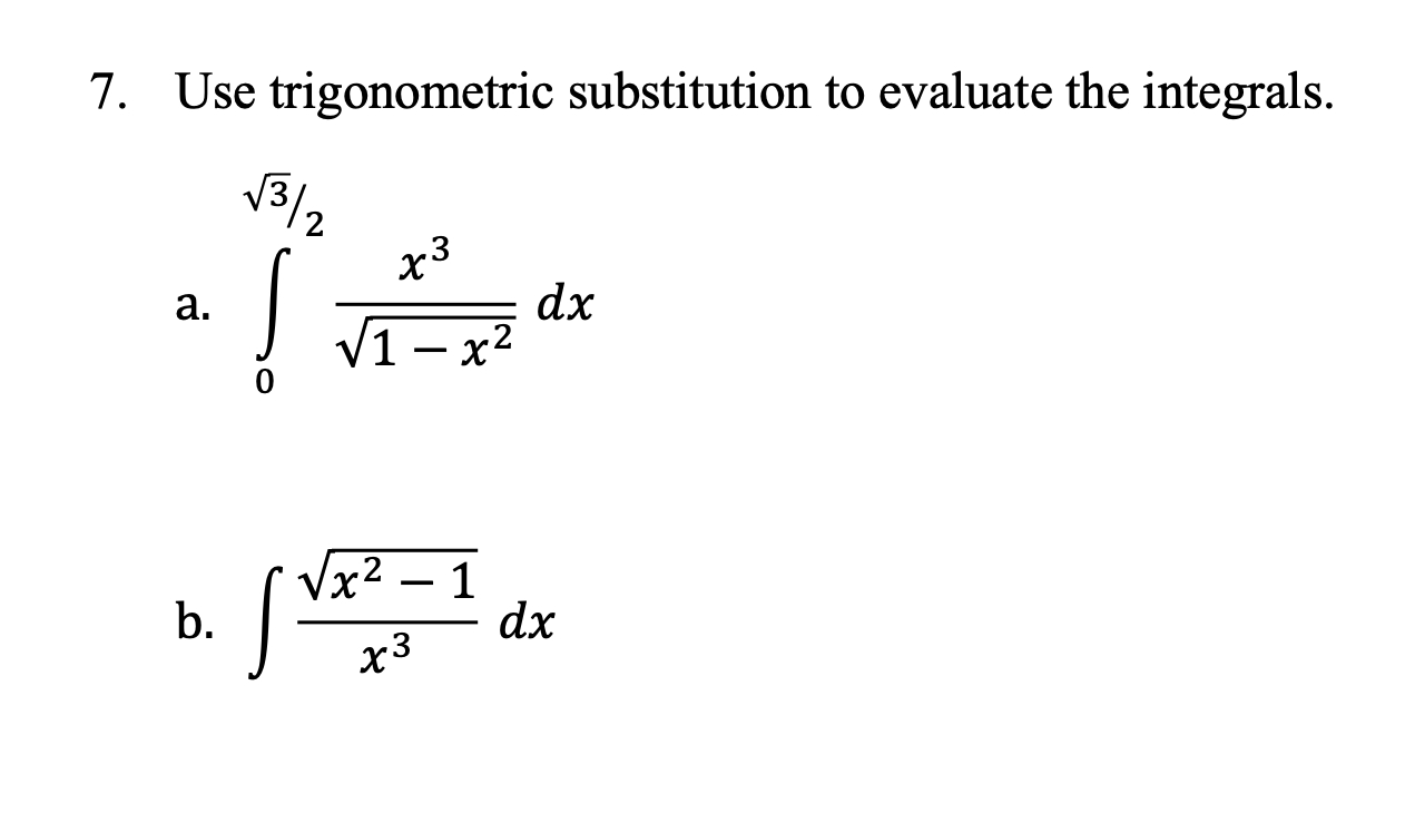 Solved 7. Use trigonometric substitution to evaluate the | Chegg.com